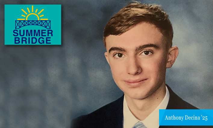 Summer Bridge Success: Anthony Decina ’25 Acclimates to College Life ...